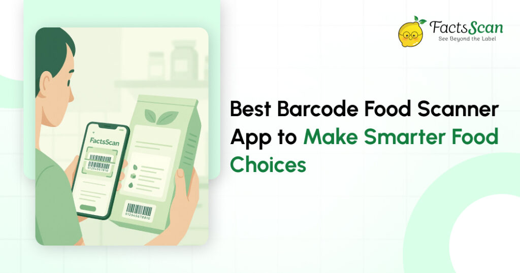 5 Best Mobile Apps That Scan Food Ingredients for a Healthier You